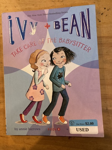 Ivy and Bean Take Care of the Babysitter: – The Dog Eared Book